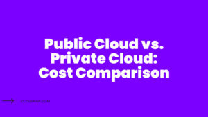 Public Cloud vs. Private Cloud: Cost + Features Comparison (2025)